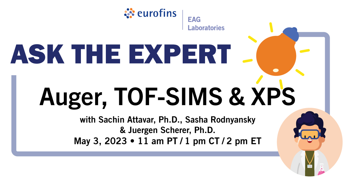 Ask the Experts: Auger, TOF-SIMS, XPS - EAG Laboratories