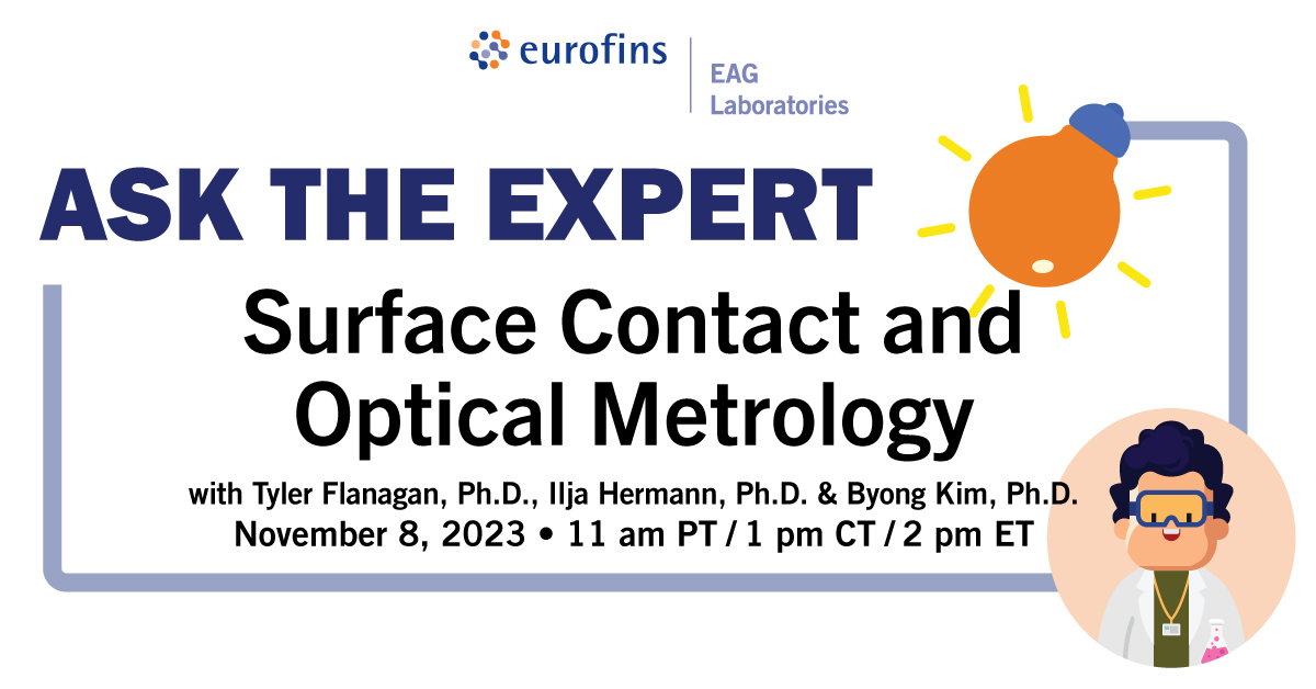 Ask the Expert: Surface Contact and Optical Metrology - EAG Laboratories