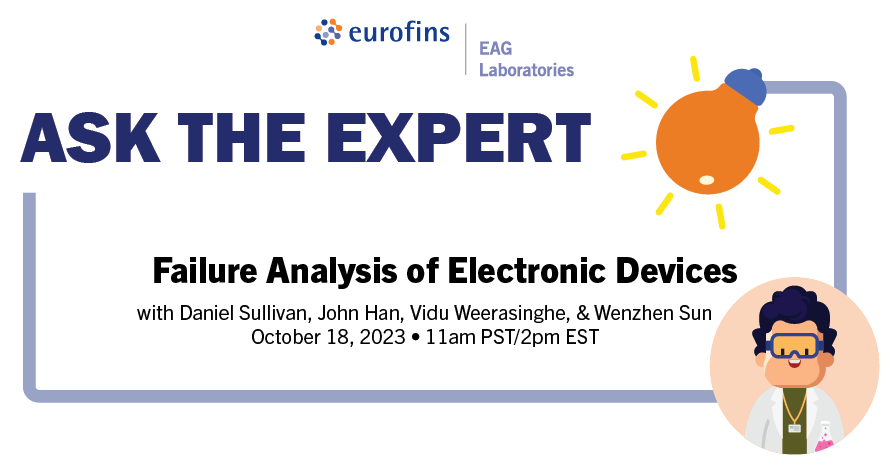 Ask the Expert: Failure Analysis of Electronic Devices - EAG Laboratories